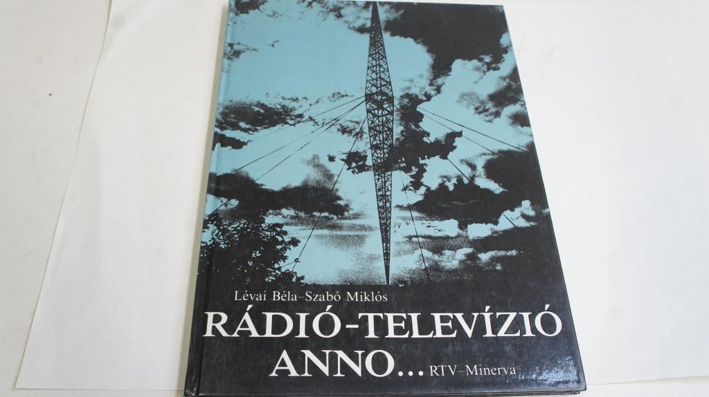 Lévai Béla-Szabó Miklós: Rádió-Televízió anno... ; RTV-Minerva 1985 ...